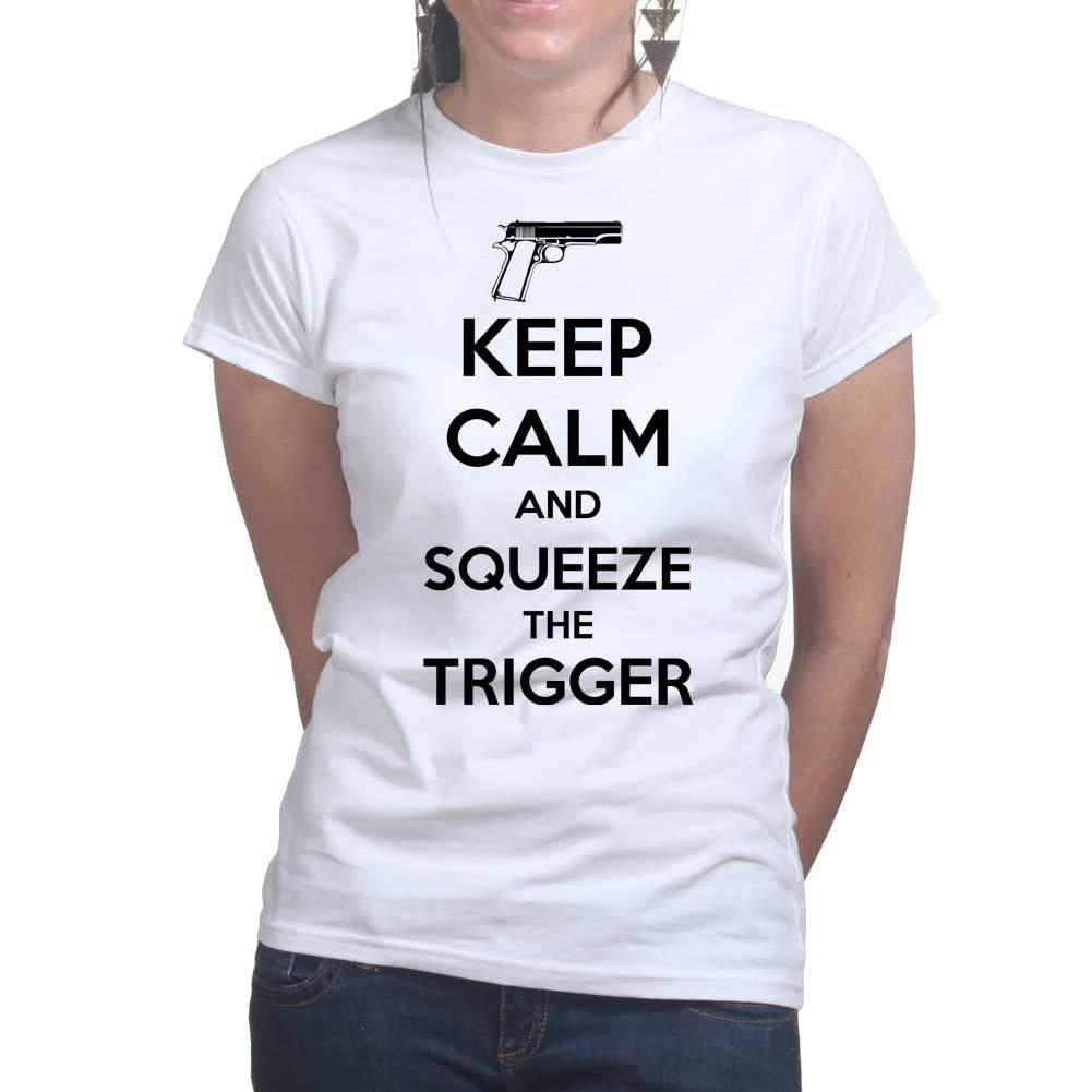 Keep Calm and Squeeze The Trigger Ladies T-shirt – Forged From Freedom