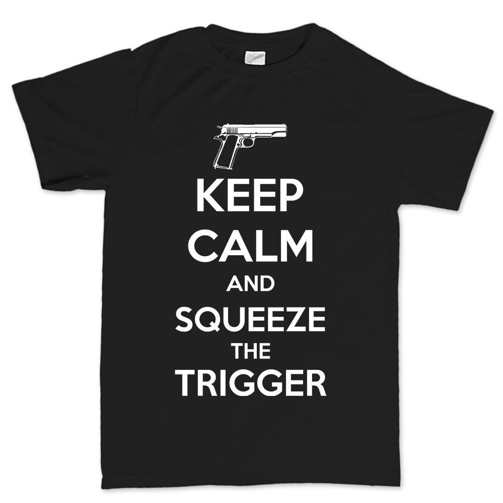 Keep Calm and Squeeze The Trigger Men's T-shirt – Forged From Freedom
