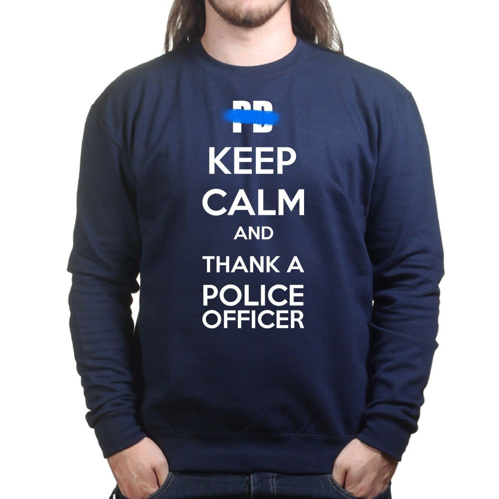 Unisex Keep Calm and Thank A Police Officer Sweatshirt – Forged From ...