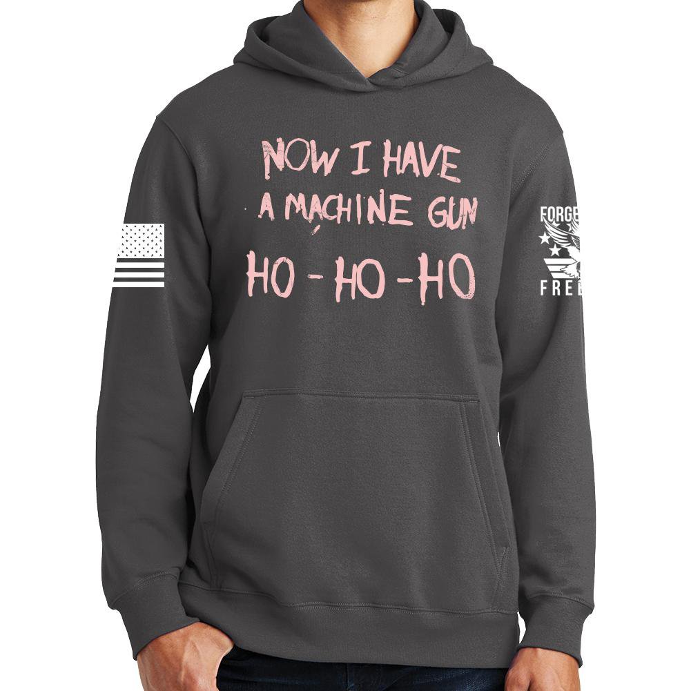 Now I Have a Machine gun Hoodie – Forged From Freedom
