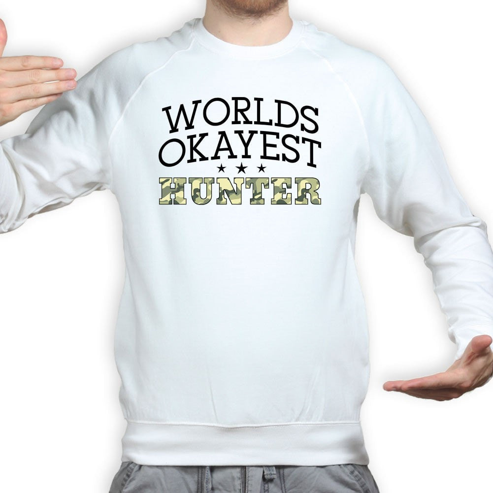 World's Okayest Hunter Sweatshirt – Forged From Freedom