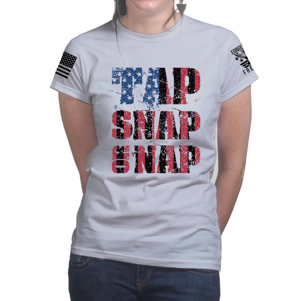 Ladies Tap Snap Or Nap T-shirt – Forged From Freedom